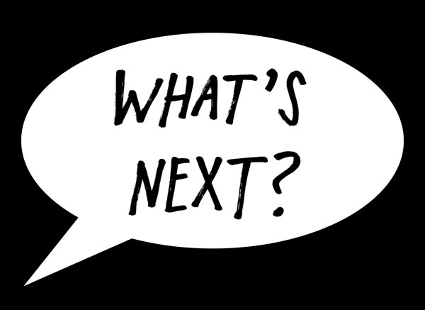 What’s next?